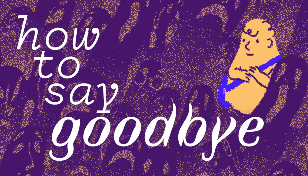 How to Say Goodbye Achievements - Steam - Exophase.com